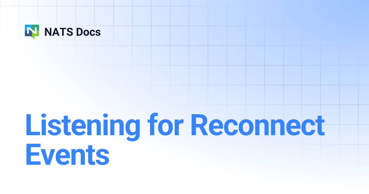 Listening for Reconnect Events | NATS Docs