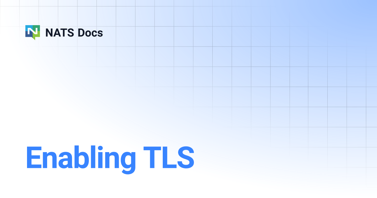 Enabling Tls Nats Docs 6207