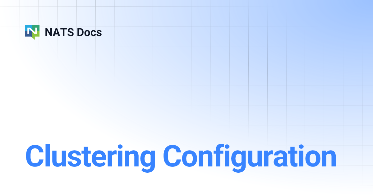 Clustering Configuration | NATS Docs