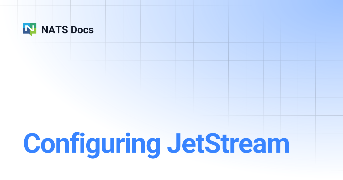 Configuring JetStream | NATS Docs