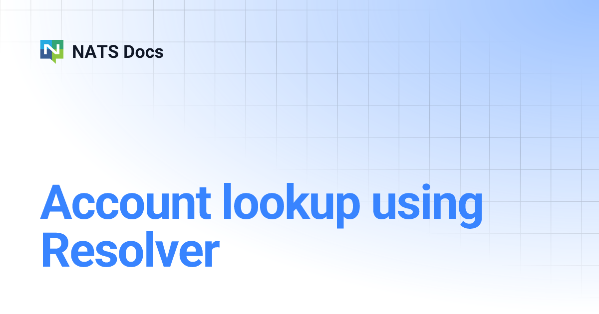 Account lookup using Resolver | NATS Docs
