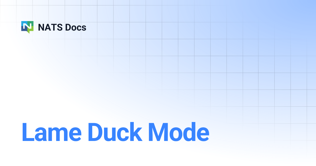 Lame Duck Mode | NATS Docs