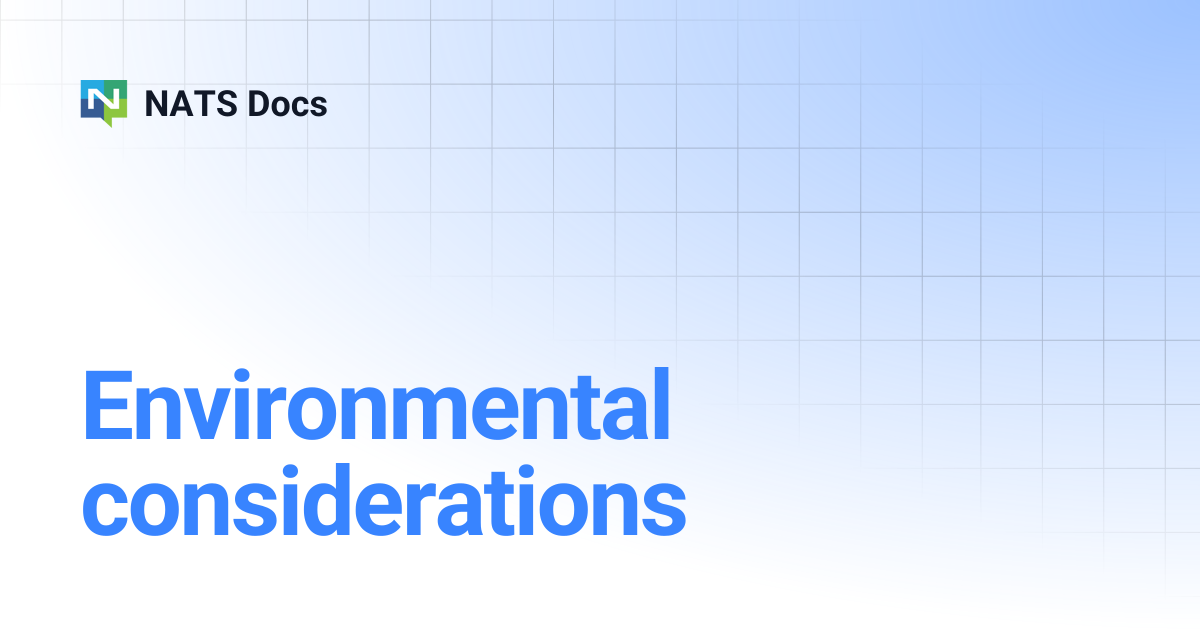 Environmental considerations | NATS Docs
