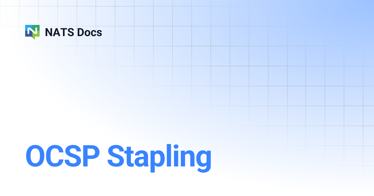 OCSP Stapling | NATS Docs