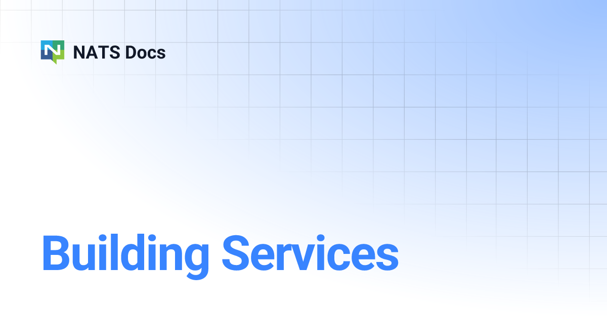 Building Services | NATS Docs